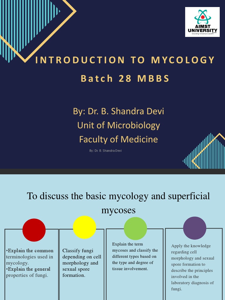 Introduction To Mycology Batch 28 MBBS: By: Dr. B. Shandra Devi Unit of ...
