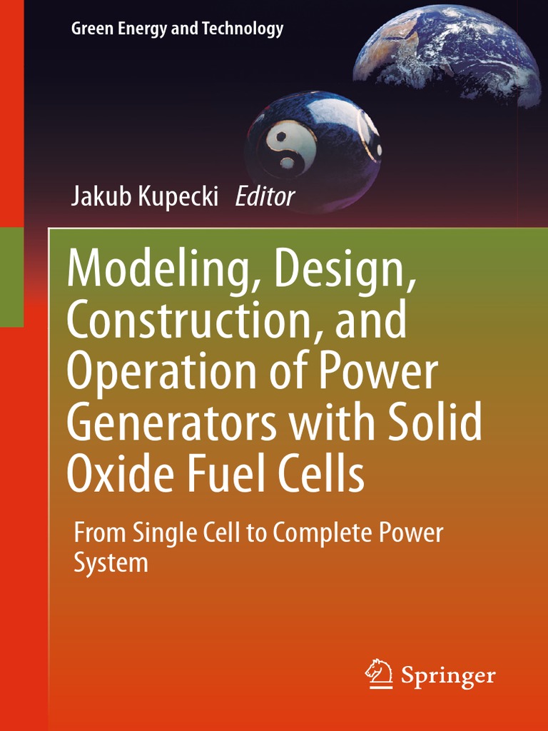Modeling, Design, Construction, and Operation of Power Generators With Solid Oxide Fuel Cells ...