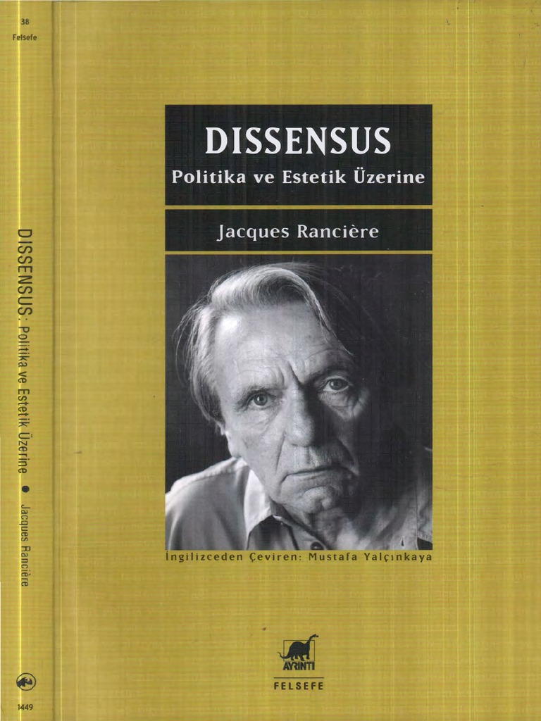 Jacques Ranciere Dissensus Politika Ve Estetik Üzerine | PDF