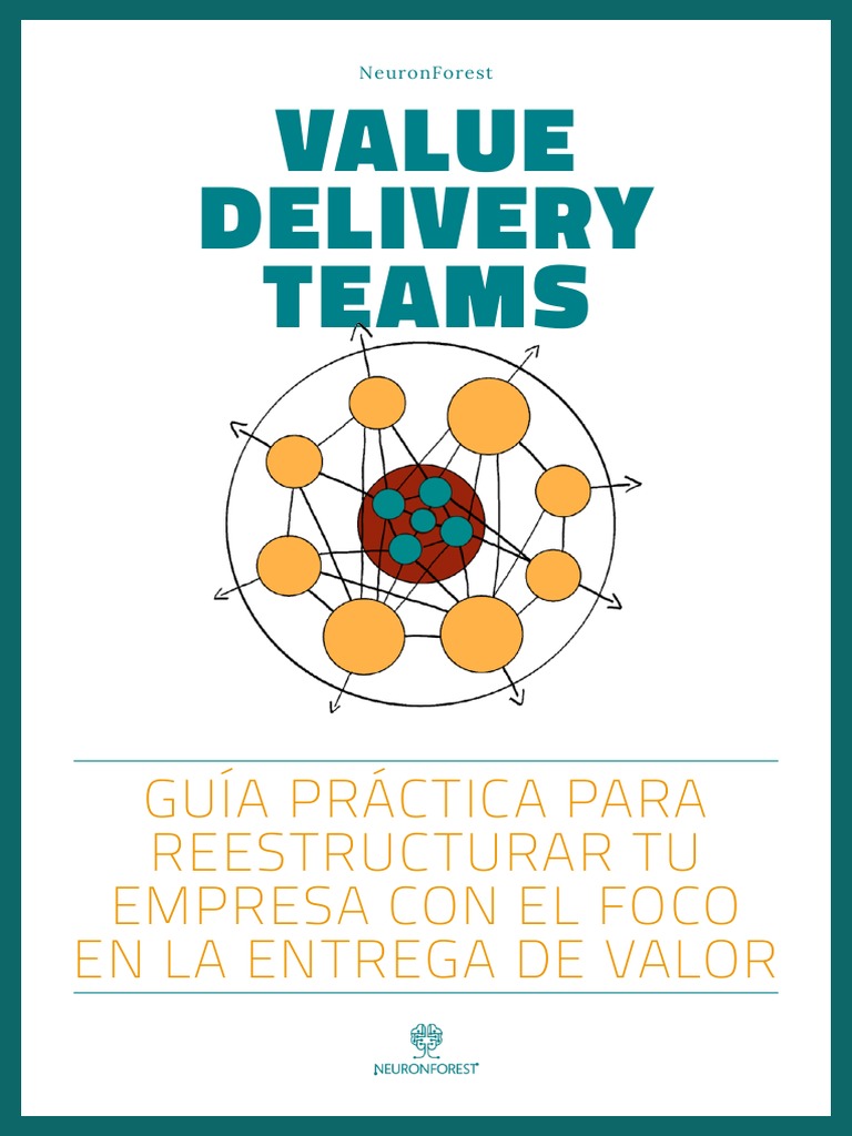 Value Delivery Teams - NeuronForest | PDF | Entrega (Comercio) | Business