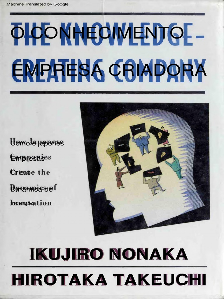 Parte 01 The Knowledge-Creating Company-1-100 | PDF | Conhecimento ...