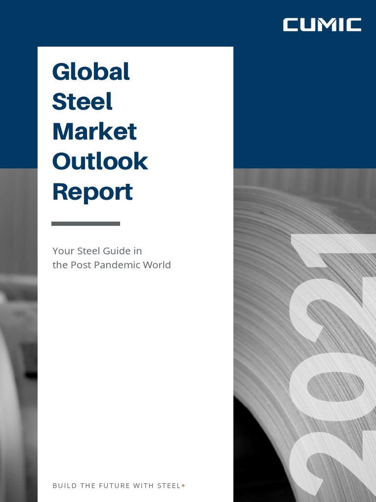 Global Steel Market Outlook 2021 Cumic Steel | PDF | Recession | China
