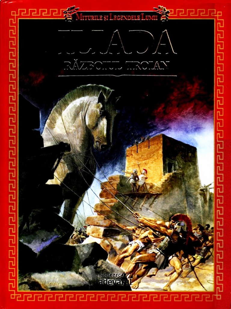 Miturile Si Legendele Lumii - Iliada - Razboiul Troian | PDF