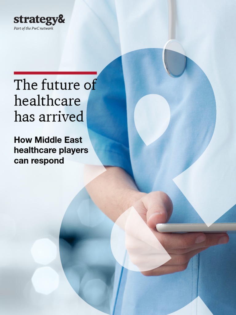 The Future of Healthcare Has Arrived | PDF | Health Care | Strategic ...