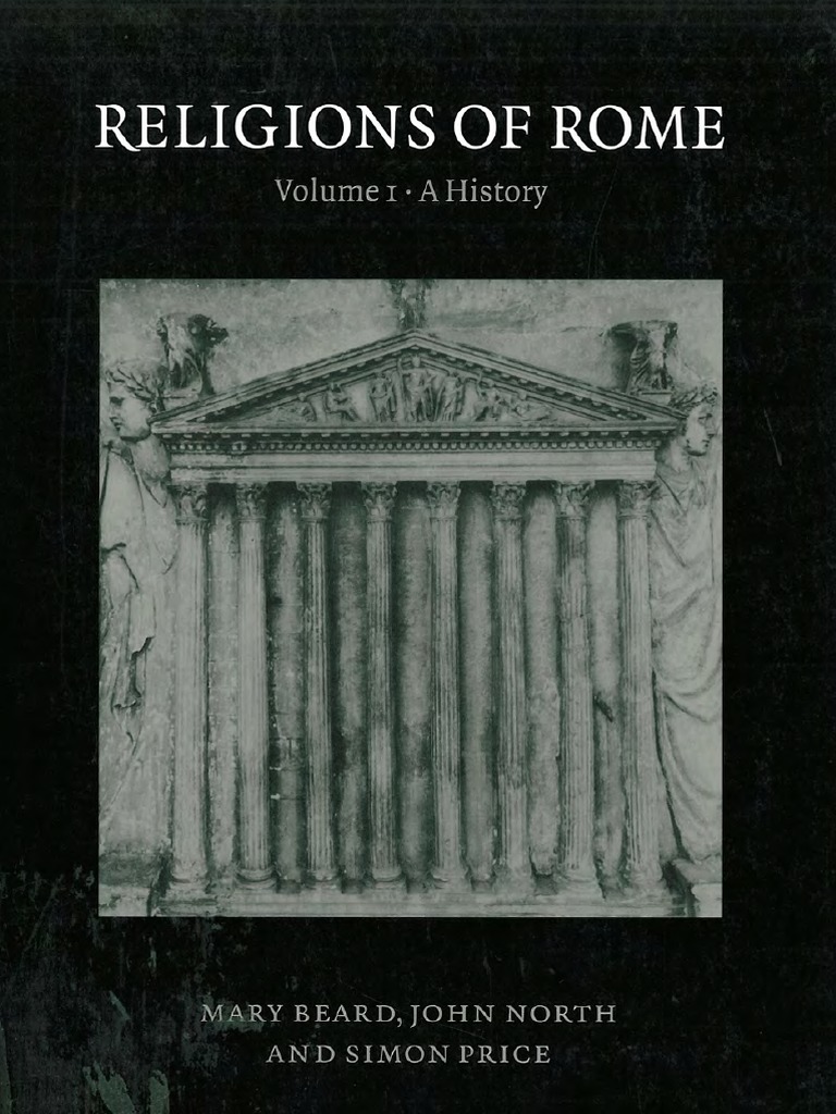 RELIGIONS of ROME, Vol. 1. A History. Mary Beard Et Al. (Eds.) | PDF ...