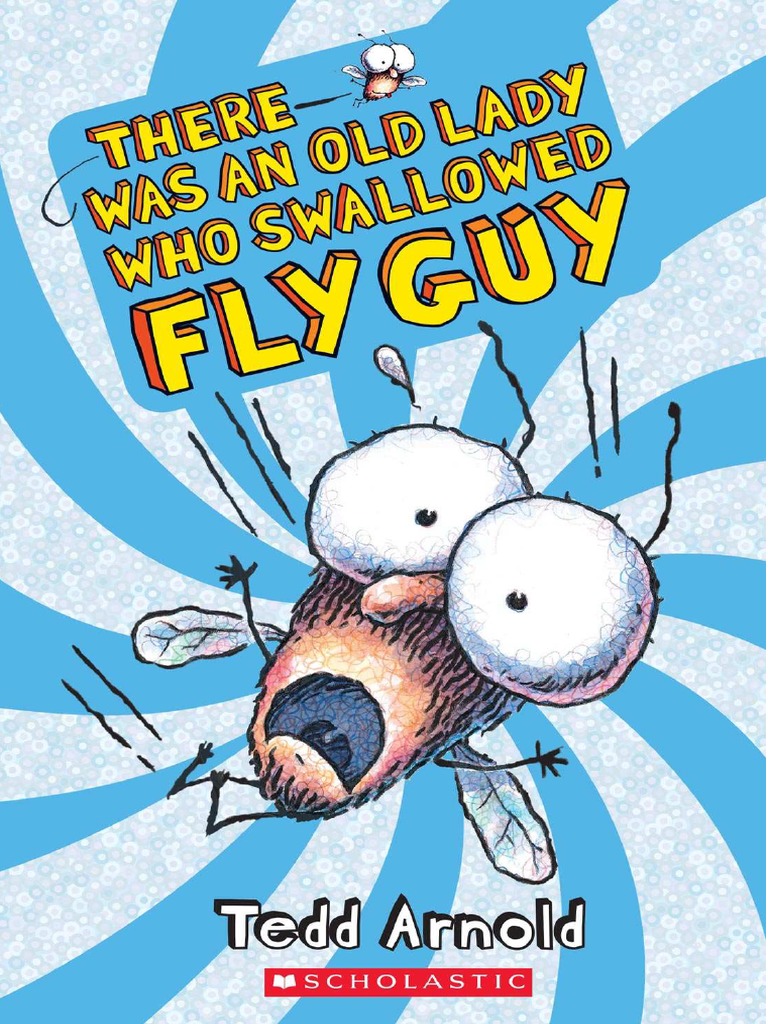 Fly Guy Series 04 There Was An Old Lady Who Swallowed Fly Guy | PDF
