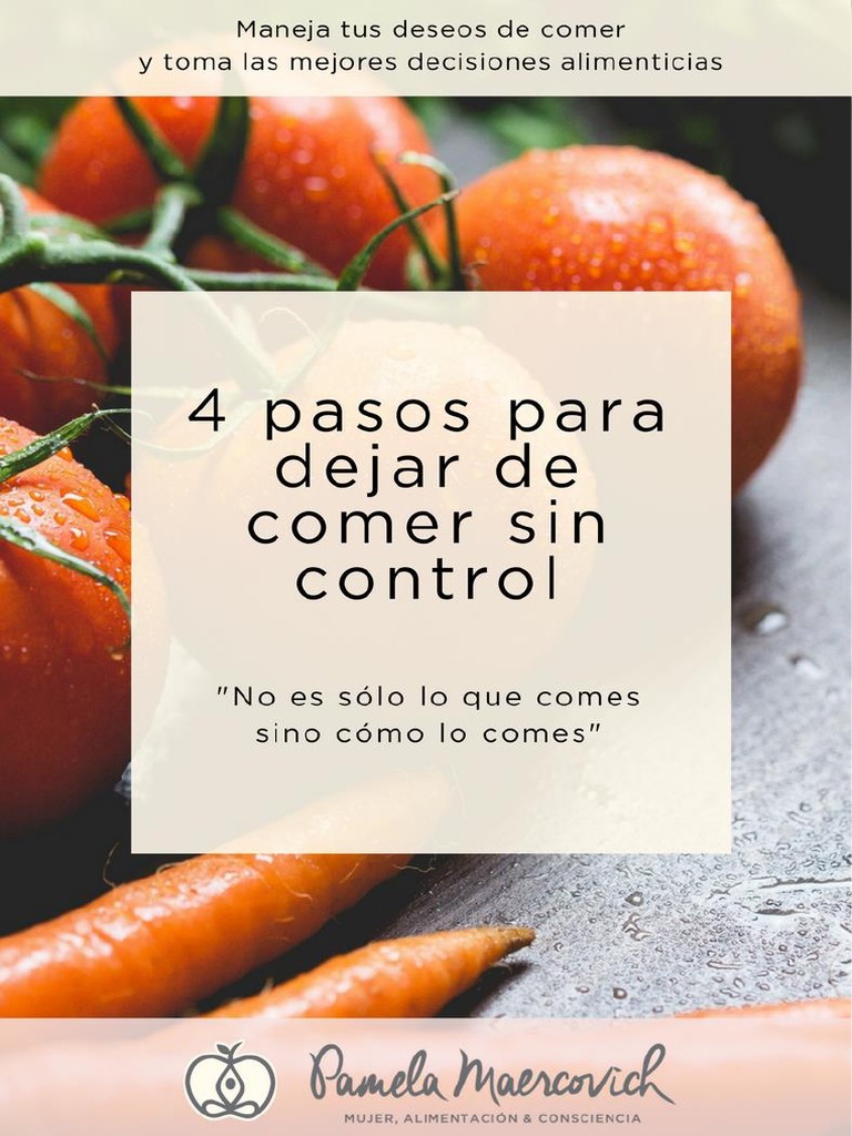 4 Pasos para Dejar de Comer Sin Control, Mindful Eating | PDF | Las ...