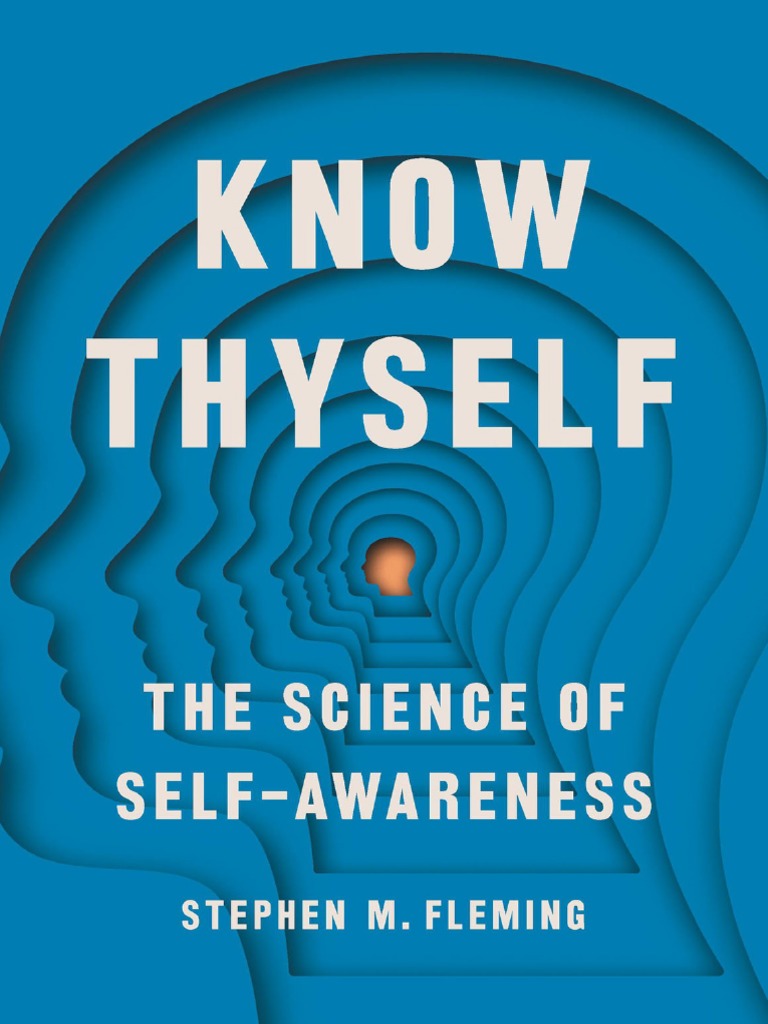 Know Thyself The Science of Self-Awareness (Stephen M. Fleming) | PDF | Visual Cortex | Perception