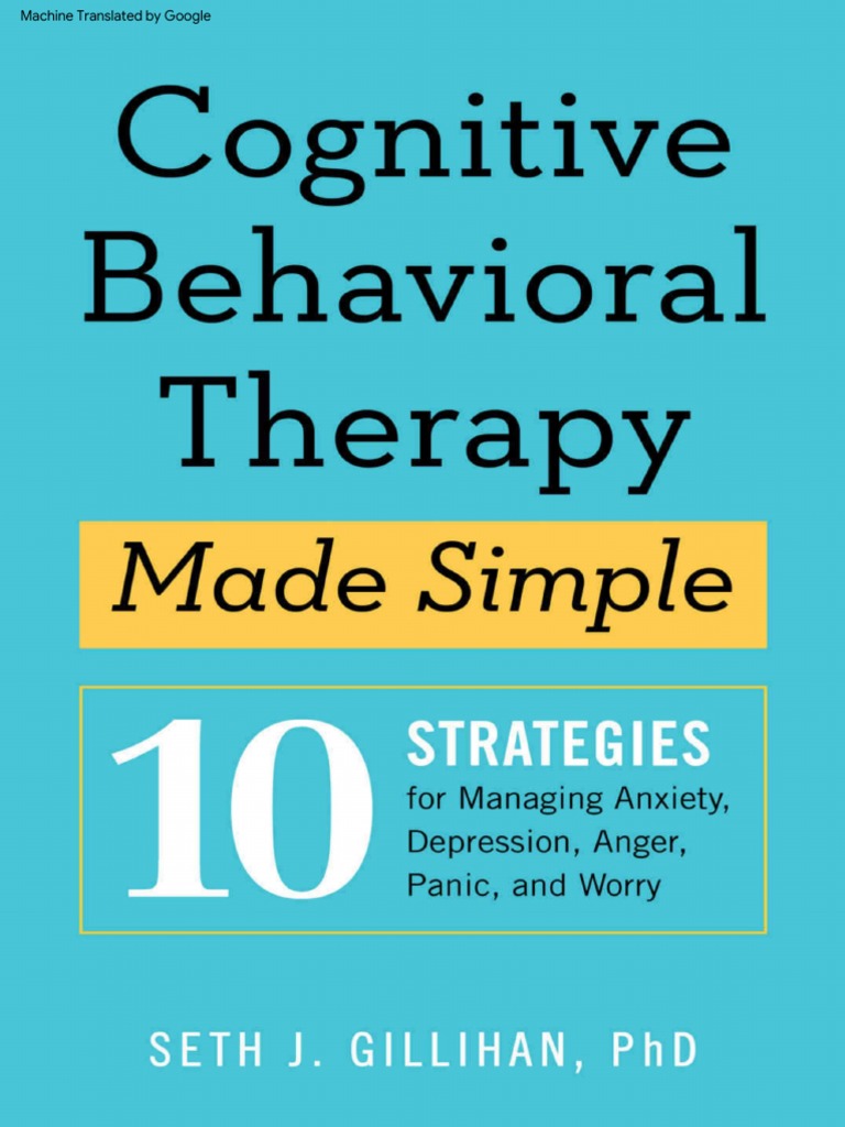 Cognitive Behavioral Therapy Made Simple 10 Strategies For Managing ...