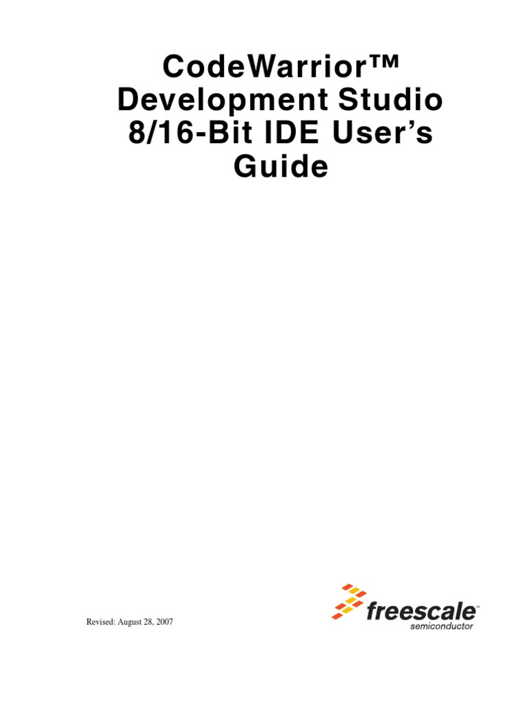 Codewarrior™ Development Studio 8/16-Bit Ide User'S Guide: Revised: August 28, 2007 | PDF ...