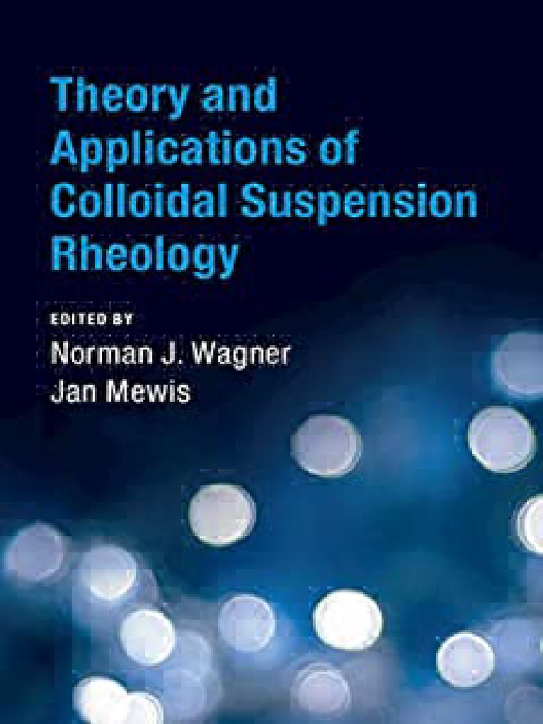 Theory and Applications of Colloidal Suspension Rheology-Cambridge ...