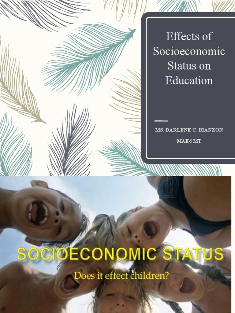 Socio Economic Status and Cultural Foundations of Education Darlene C. Bianzon | PDF