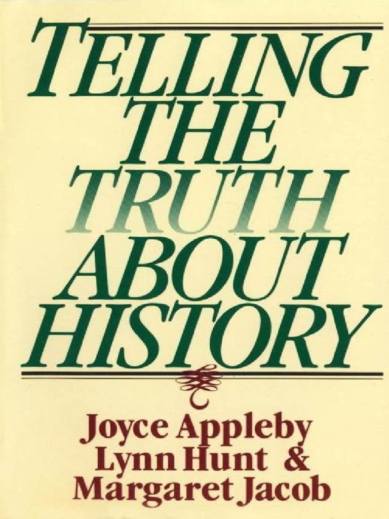 (Joyce Appleby, Lynn Hunt, Margaret Jacob) Telling | PDF | Science | Truth