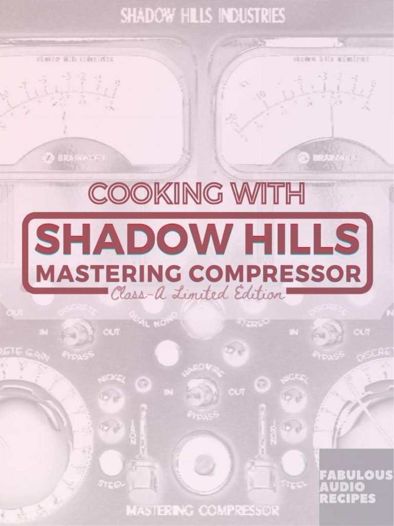 Cooking With Shadow Hills Mastering Compressor Class-A Limited Edition ...