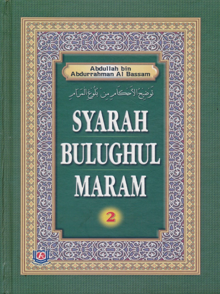 1 - PPSSYARAH BULUGHUL MARAM 2 by Abdullah Bin Abdurrahman Al Bassam | PDF