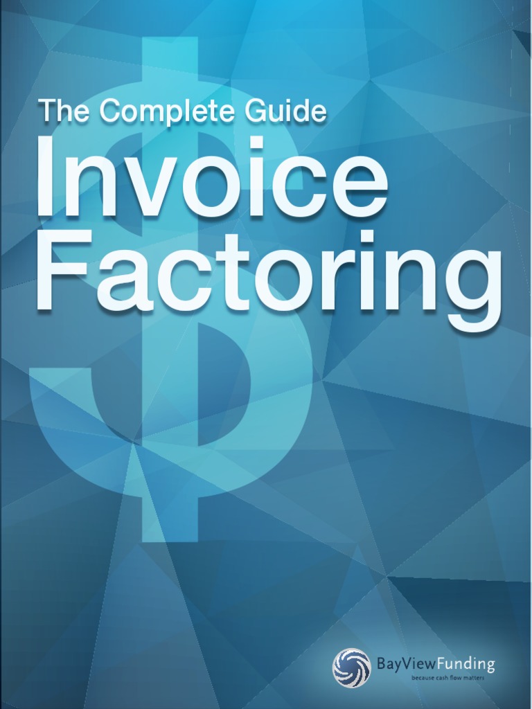 Complete Guide To Invoice Factoring | PDF | Factoring (Finance) | Credit