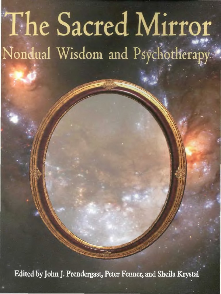 Sacred-Mirror-Nondual-Wisdom-and-Psychotherapy-by-John-J.-Prendergast ...