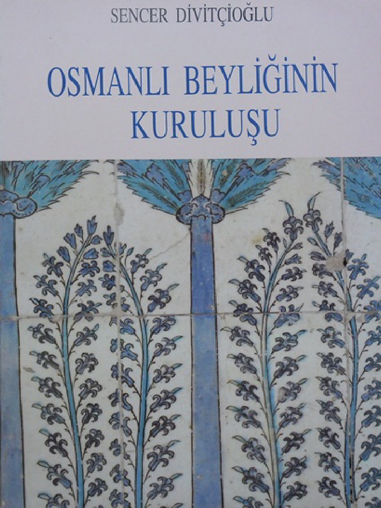 Sencer Divitçioğlu - Osmanlı Beyliğinin Kuruluşu | PDF