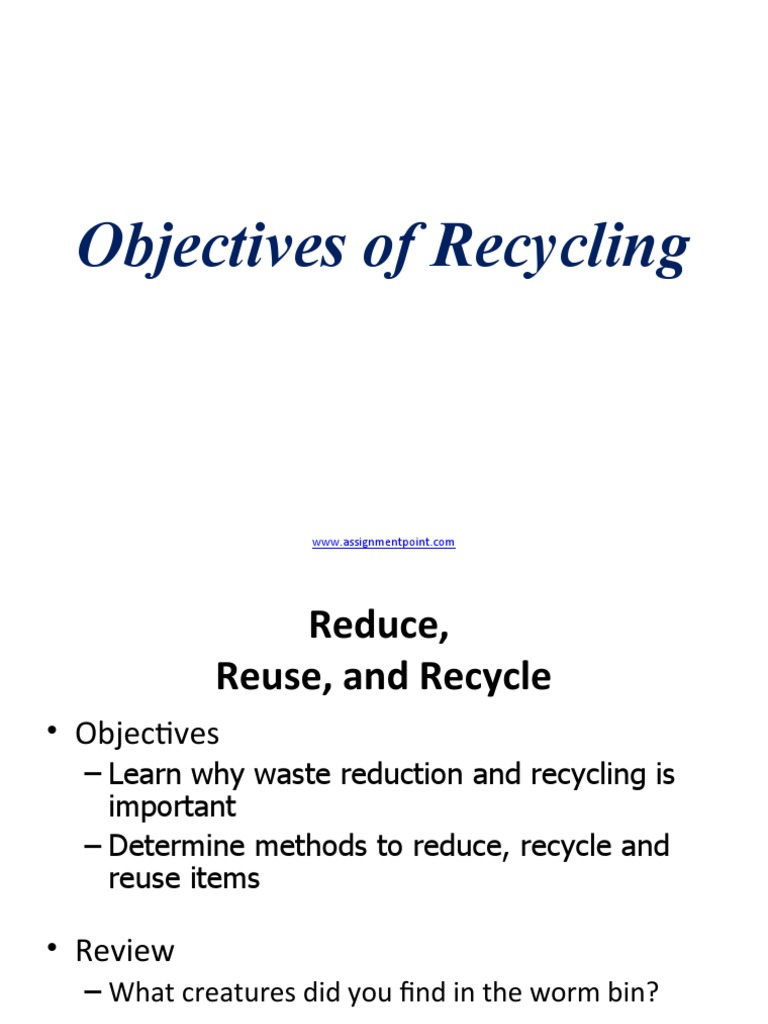 Objectives of Recycling | PDF | Waste | Recycling