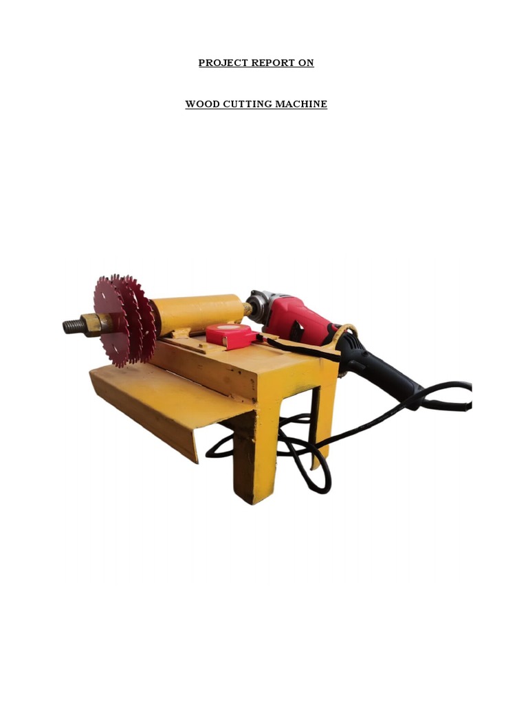 Wood Cutting Machine Report Final | PDF | Grinding (Abrasive Cutting) | Bearing (Mechanical)