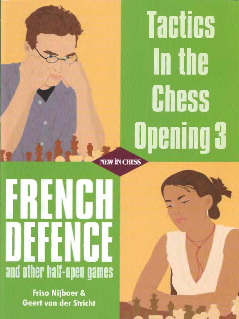 Nijboer, Friso - Tactics in The Chess Opening, Vol. 3 - French Defence ...