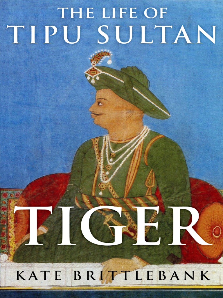 Tiger The Life of Tipu Sultan Compress | PDF | Arthur Wellesley