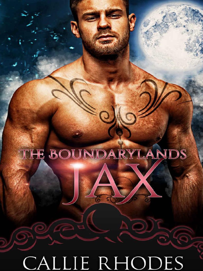 Callie Rhodes 15 - Jax - The Boundarylands Omegaverse | PDF
