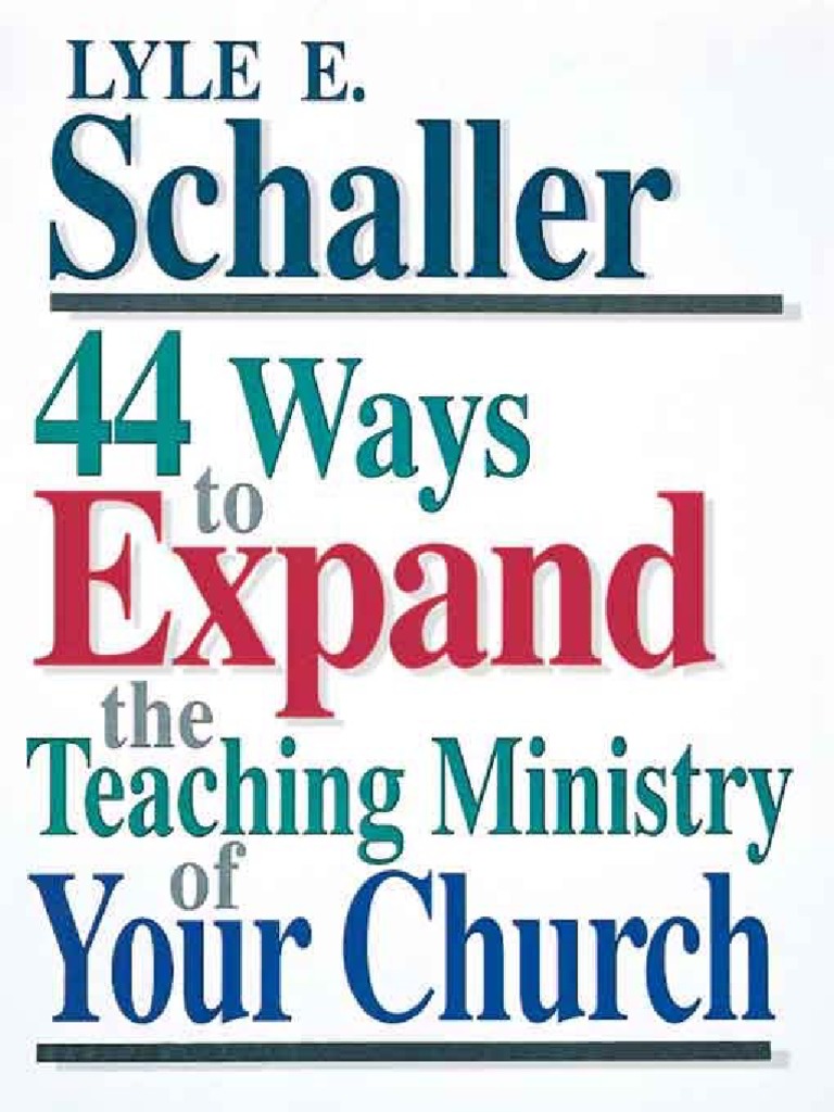 44 Ways To Expand The Teaching Ministry of Your Church (Lyle E ...