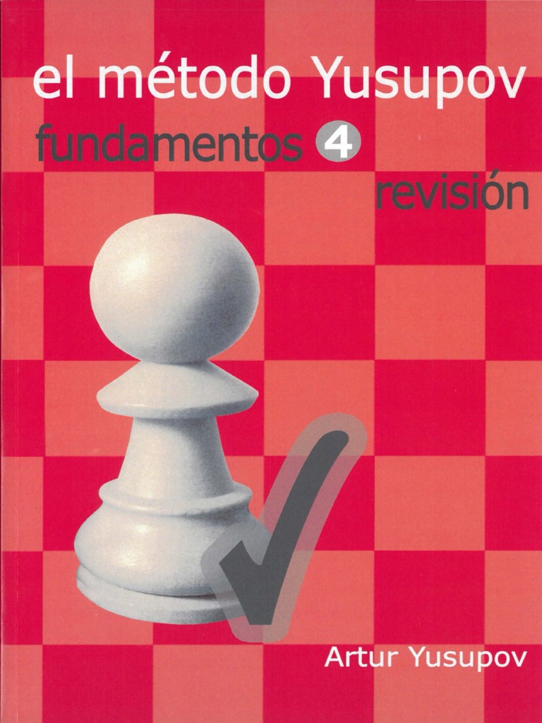 La Casa Del Ajedrez El Metodo Yusupov 4 Yusupov Artur Fundamentos