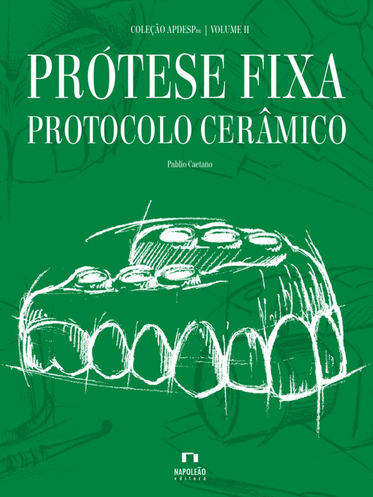 Colecao Apdesp Protese Fixa Protocolo Ceramico Volume 2 | PDF | Prótese