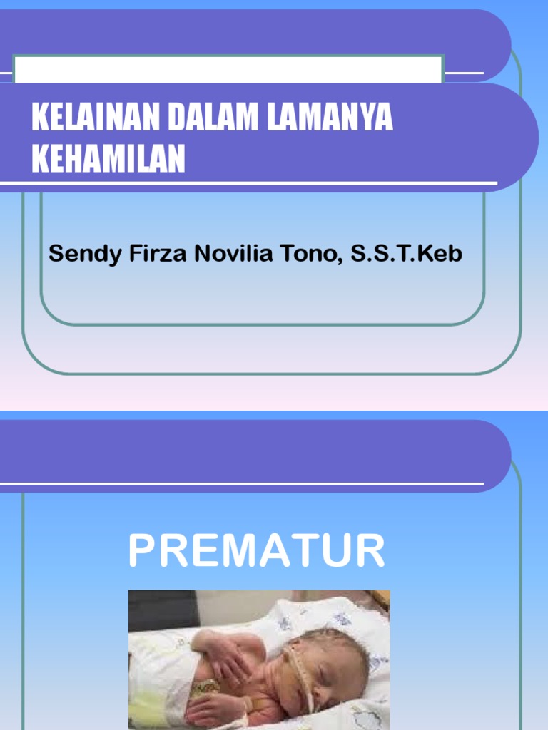 Kelainan Dalam Lamanya Kehamilan: Sendy Firza Novilia Tono, S.S.T.Keb ...