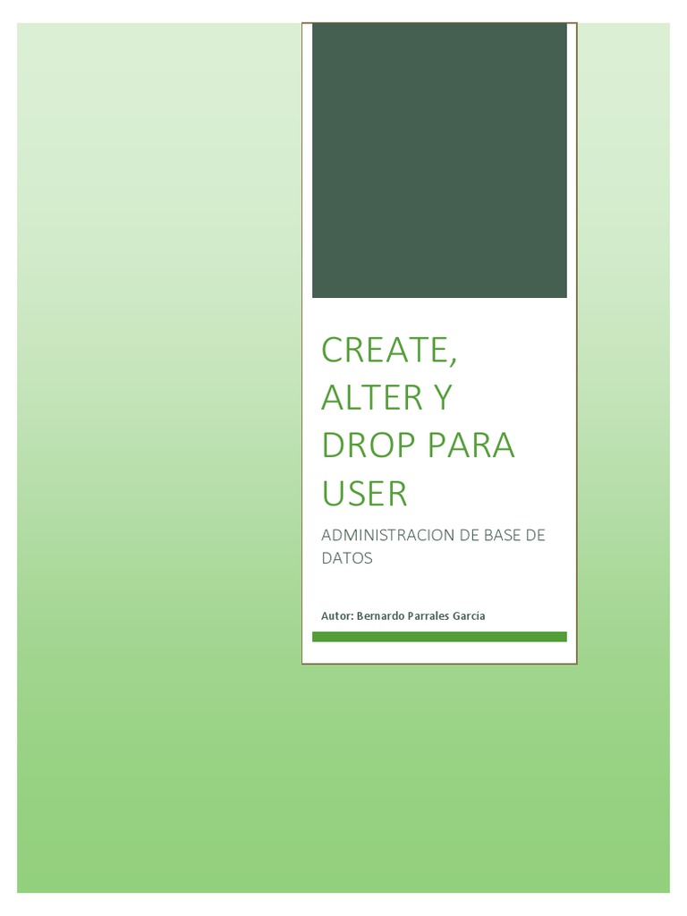 CREATE ALTER DROP - USER - Base de Datos | PDF | Usuario (informática ... CREATE ALTER DROP - USER - Base de Datos | PDF | Usuario (informática ...
