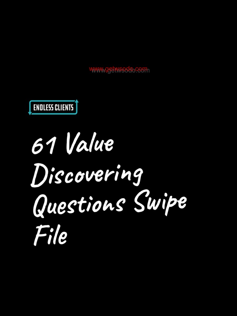 Endless Clients Module 1 High Value Discovering Questions Swipe | PDF | Analytics | Information ...