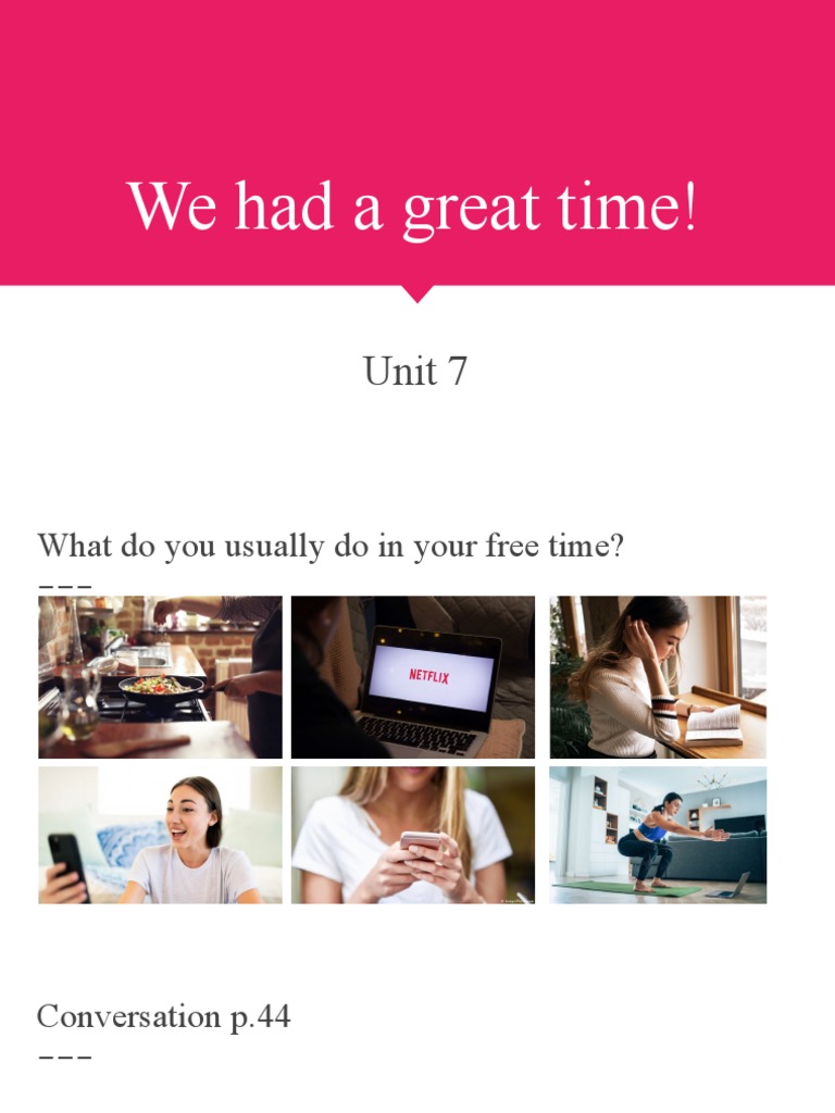 Interchange 1 U7 - We Had A Great Time! | PDF | Career & Growth | Language Arts & Discipline