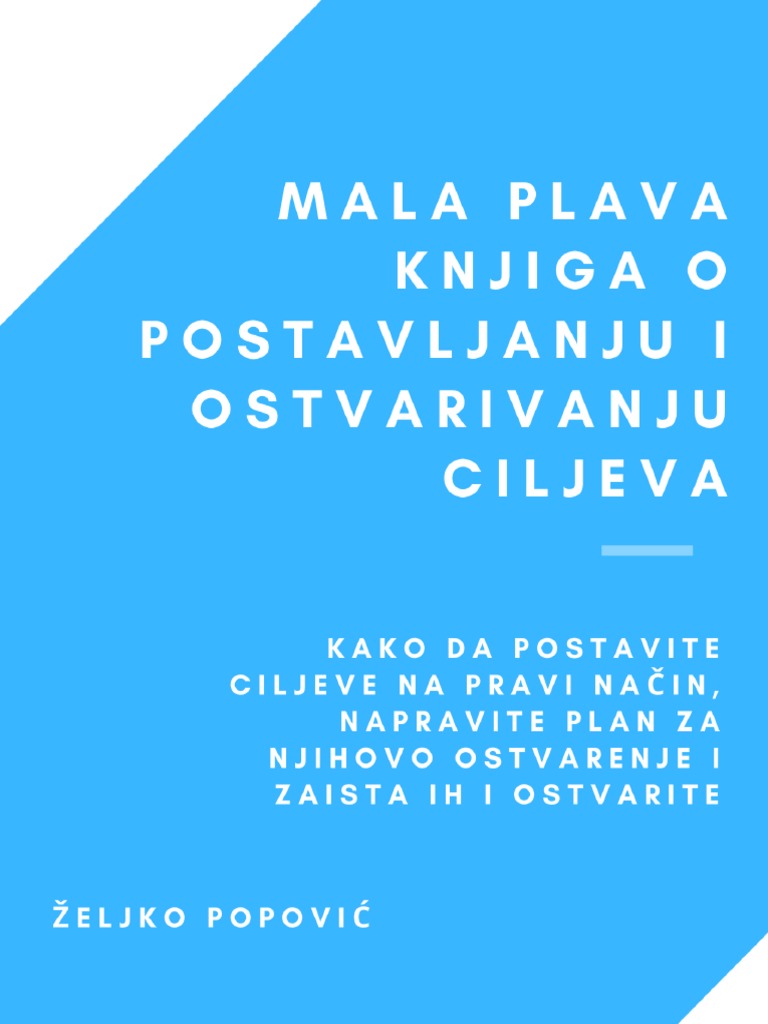 Mala Plava Knjiga o Postavljanju I Ostvarivanju Ciljeva | PDF