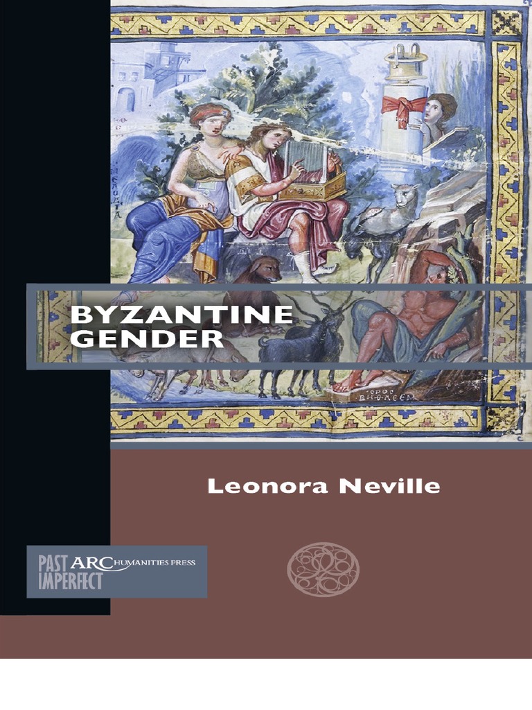 Byzantine Gender (2019, Arc Humanities Press) | PDF | Roman Empire | Greeks