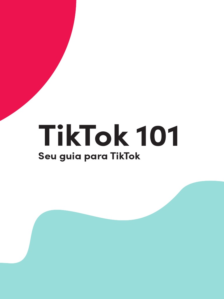 TikTok 101. Seu Guia para TikTok | PDF | Aplicativo para celular
