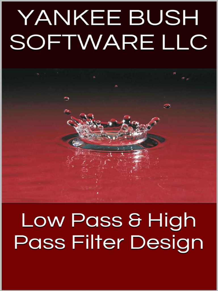 Low Pass High Pass Filter Design (Yankee Bush Software LLC) | PDF ... Low Pass High Pass Filter Design (Yankee Bush Software LLC) | PDF ...