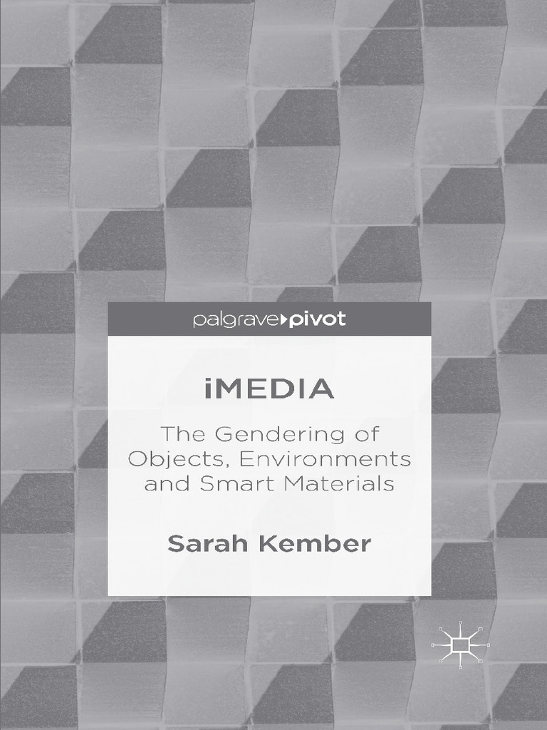 IMedia The Gendering of Objects, Environments and Smart Materials (Sarah Kember (Auth.) ) (Z-Lib ...