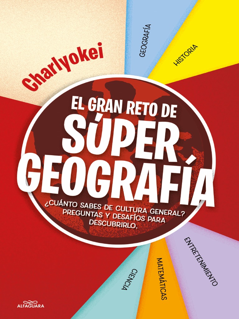 El Gran Reto de Súper Geografía - Charlyokei | PDF | Continente | Tierra El Gran Reto de Súper Geografía - Charlyokei | PDF | Continente | Tierra