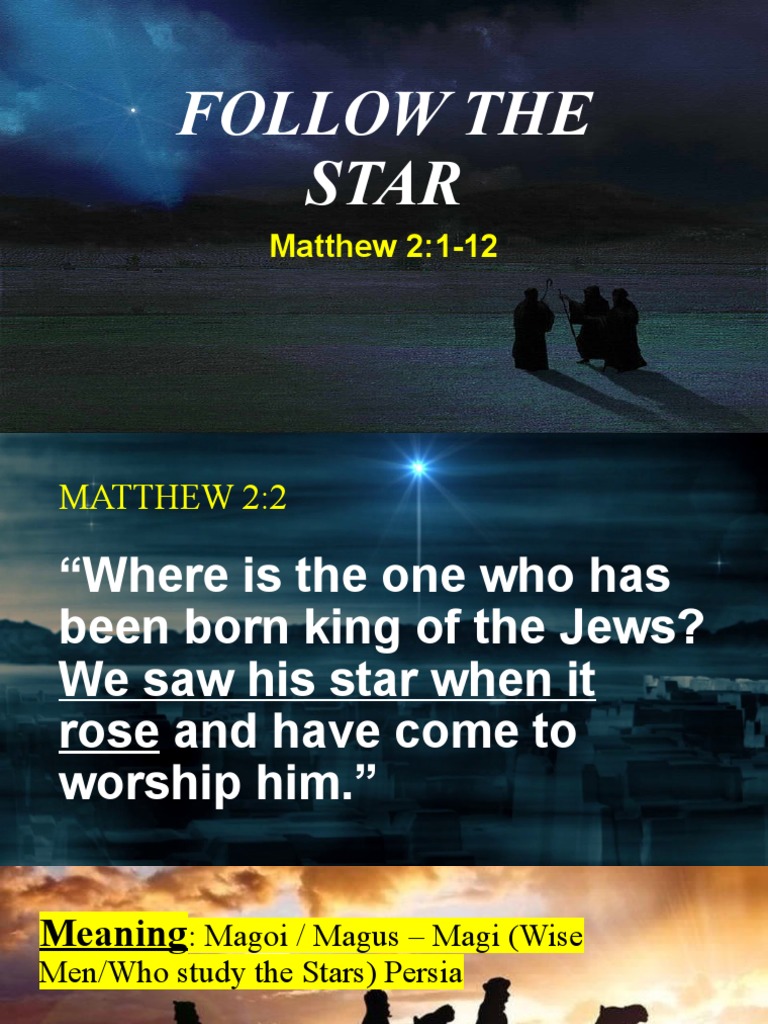 Preaching - FOLLOW THE STAR | PDF | Magi | Shadrach, Meshach, And Abednego