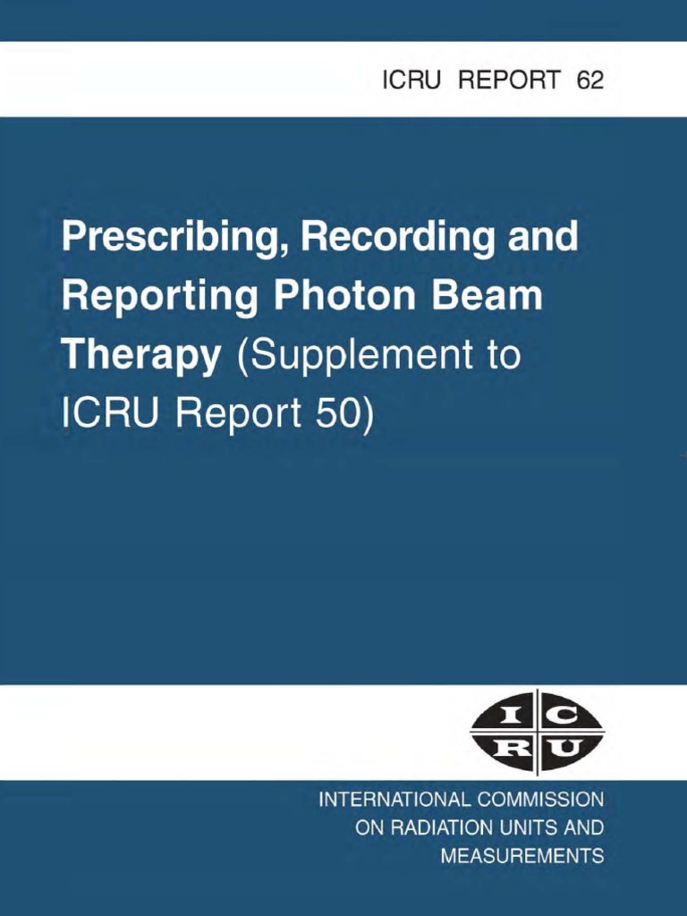 ICRU Report 62 Prescribing Recording and Reporting Photon Beam Therapy ...