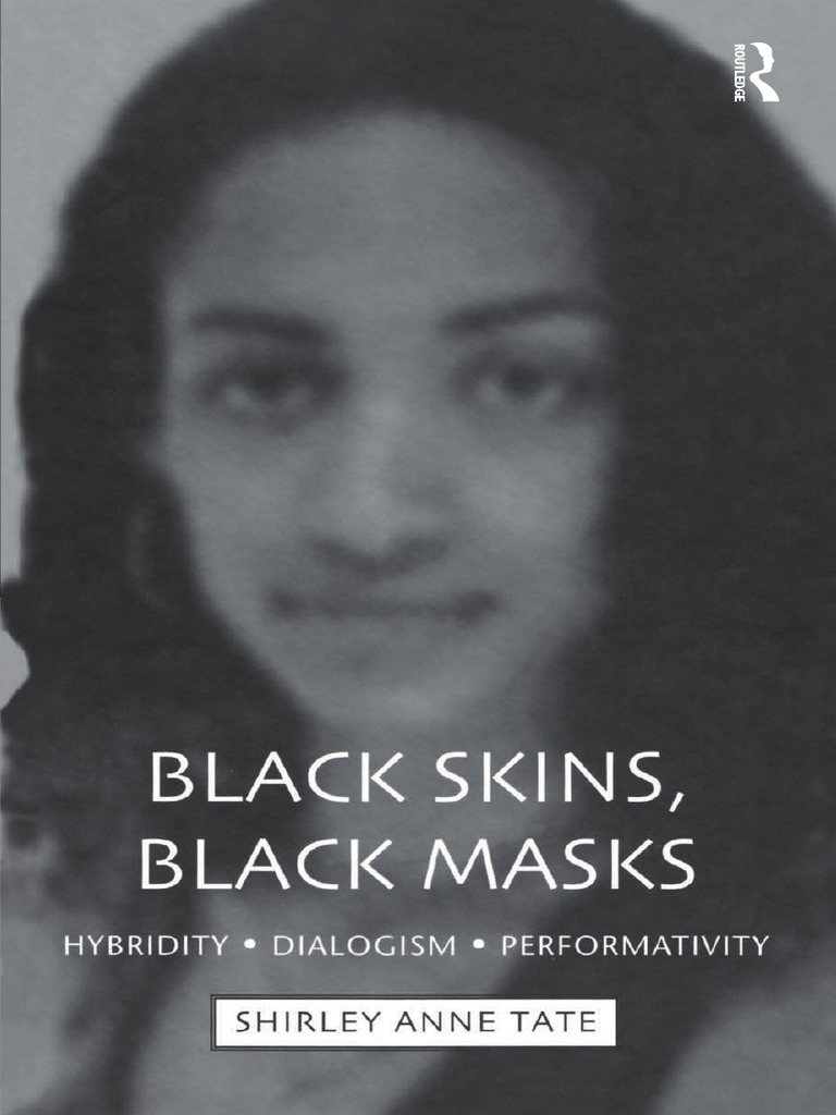 Black Skins, Black Masks Hybridity, Dialogism, Performativity by ...