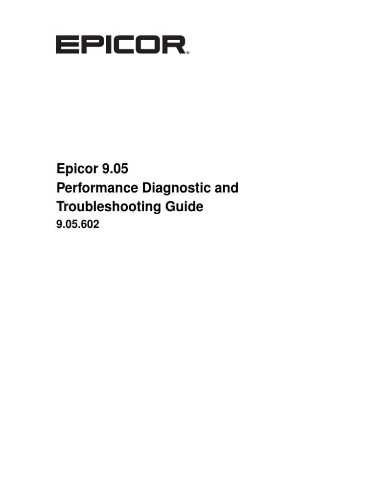 Epicor 9.05 Performance Diagnostic and Troubleshooting Guide (9.05.602 ...