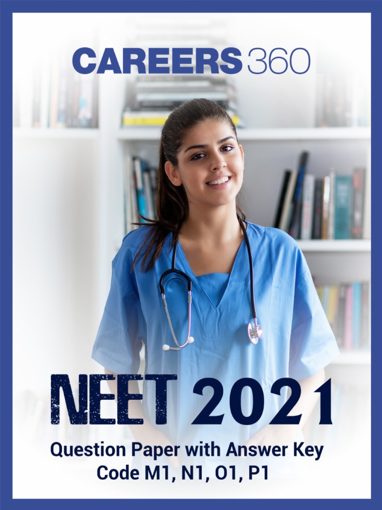 NEET 2021 Question Paper With Answer Key Code M1 N1 O1 P1 | PDF | Capacitor | P–N Junction