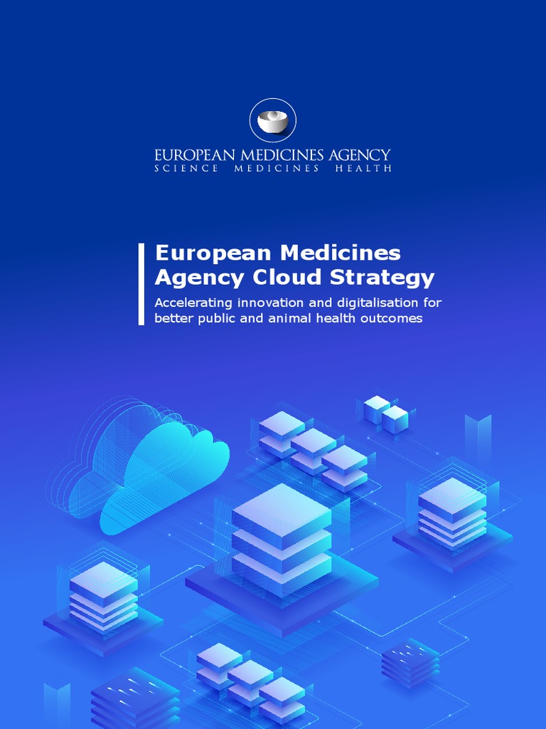 European Medicines Agency Cloud Strategy Accelerating Innovation Digitalisation Better Public ...