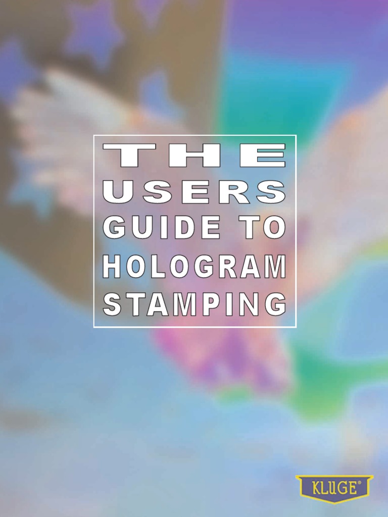 The Users Guide To Hologram Stamping US | PDF | Holography | Stereoscopy