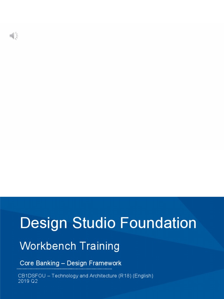 Design Studio Foundation Workbench Training: Understanding Template Projects and Creating a T24 ...