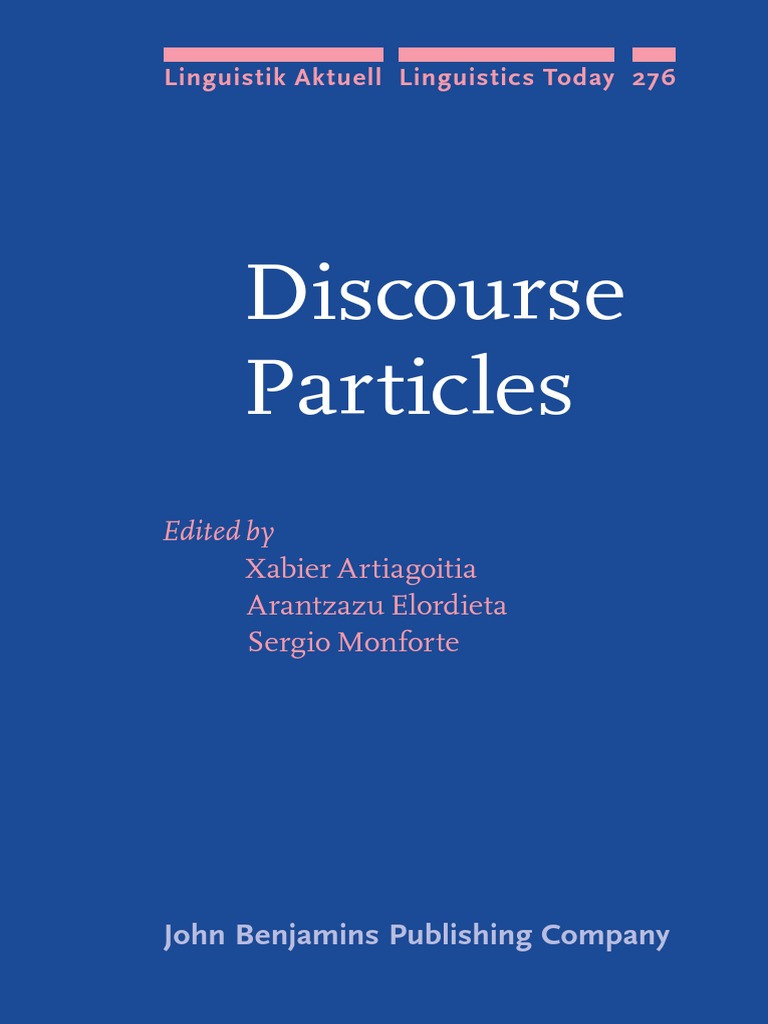 Discourse Particles Syntactic Semantic Pragmatic And Historical Aspects Pdf Syntax