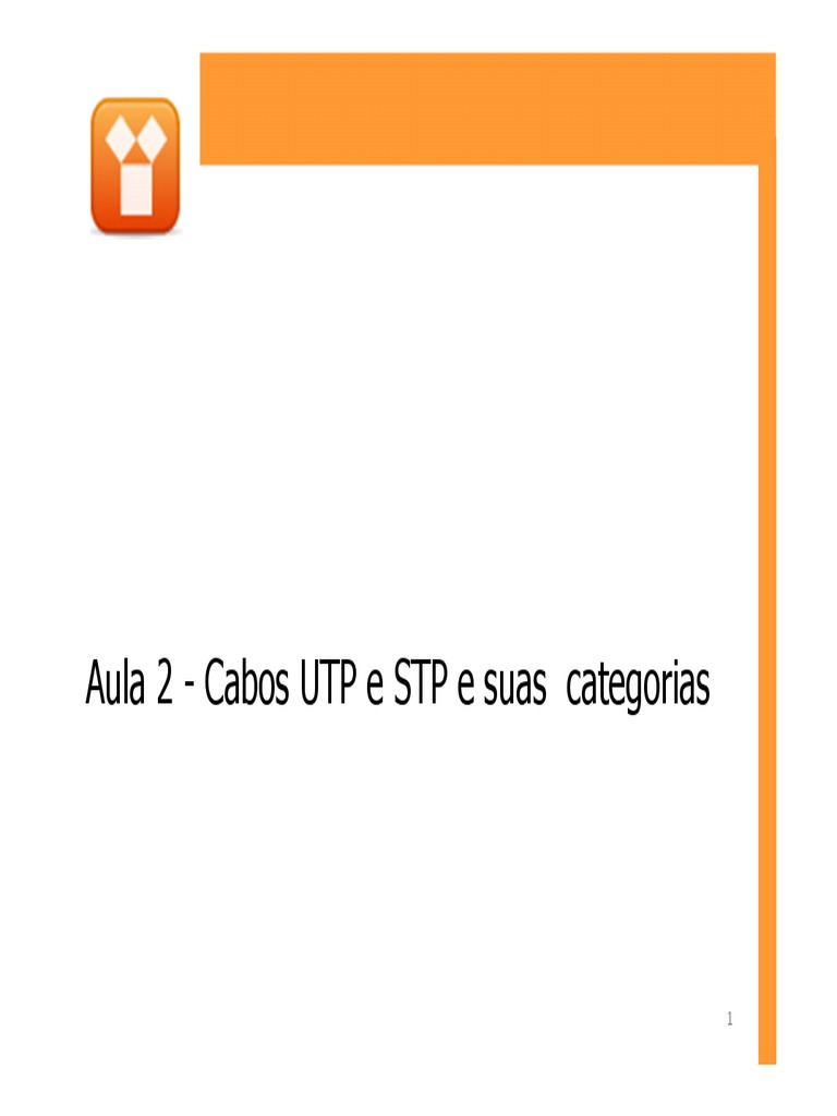 Aula 2 - Cabos UTP, STP e suas categorias | PDF | Rede de computadores ...